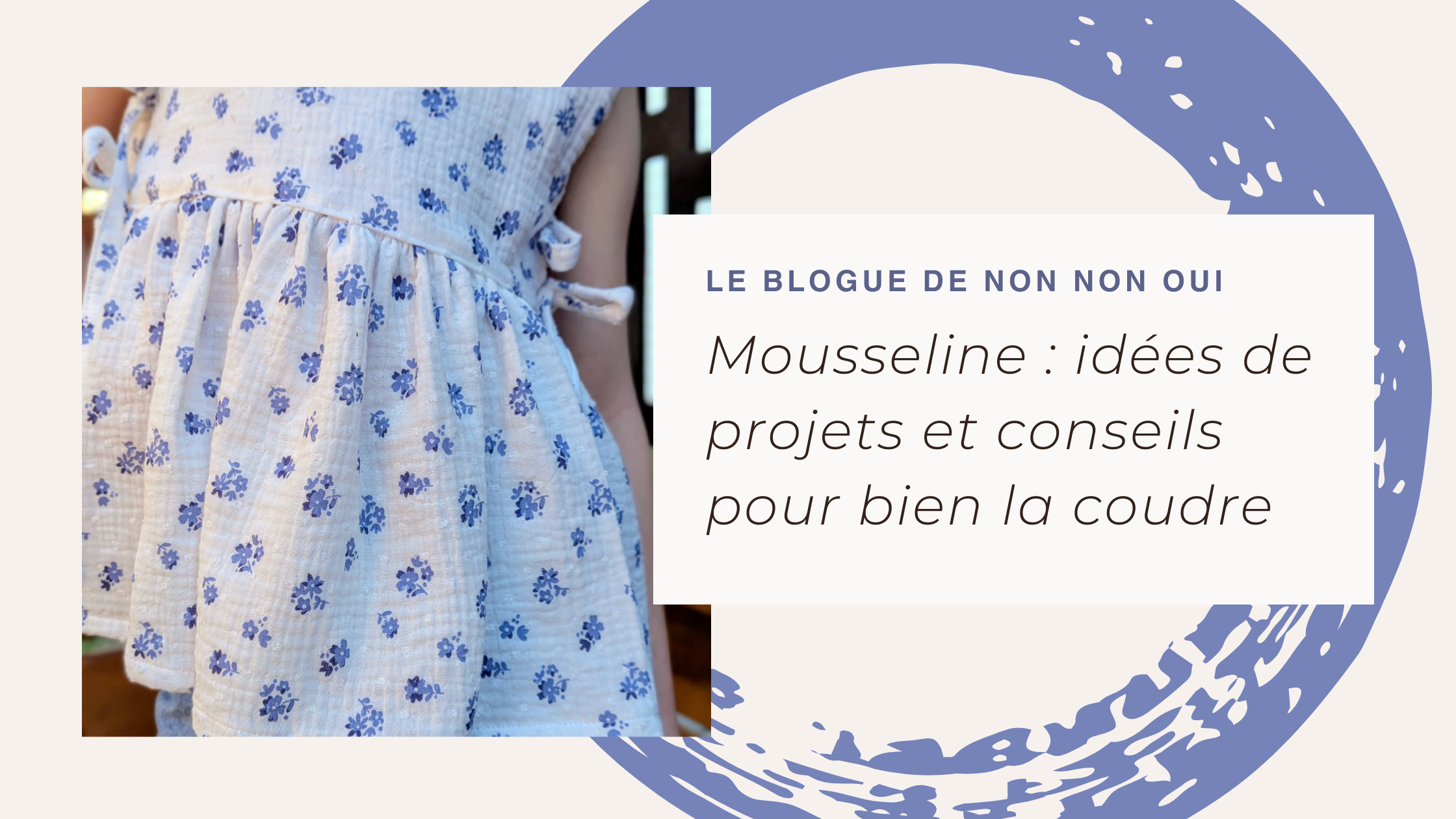 Mousseline (double gaze) : idées de projets et conseils pour bien la c ...